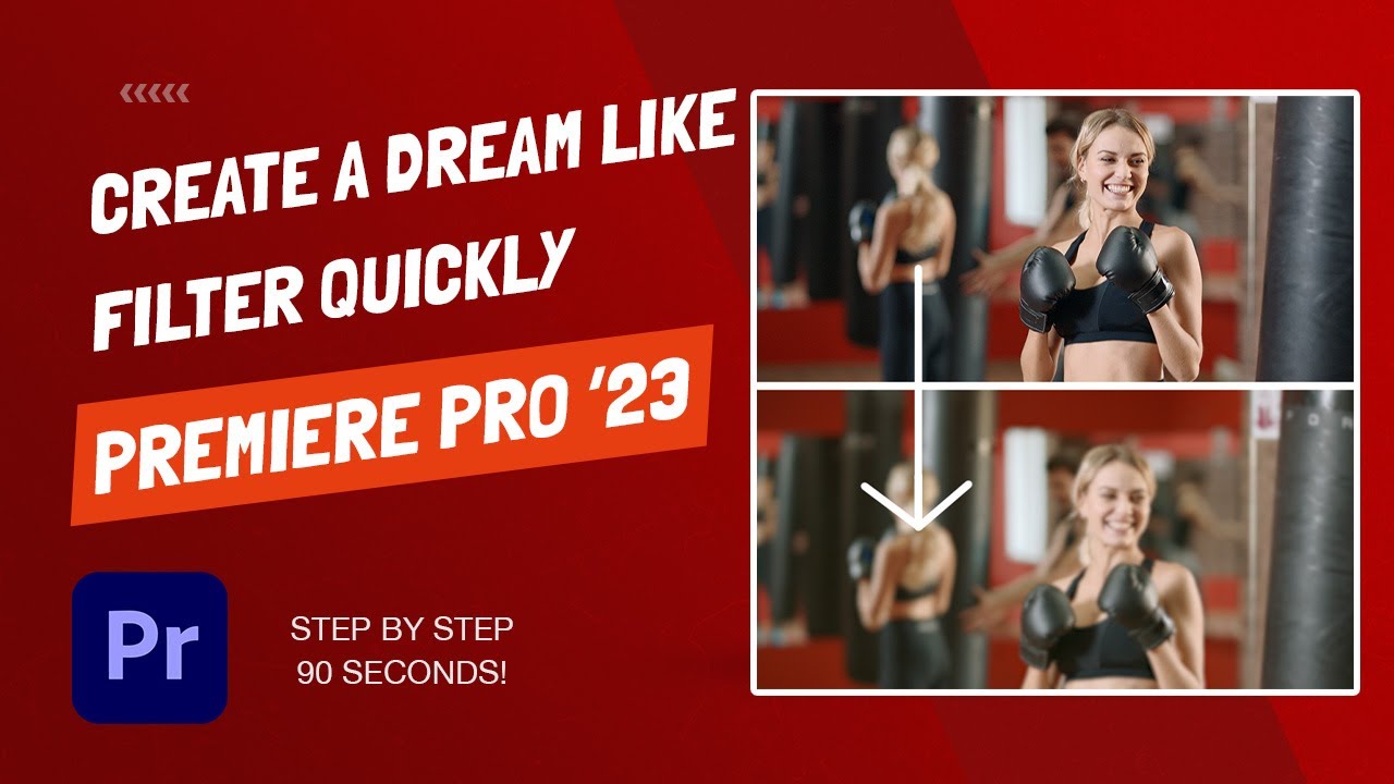 How To Create a Dream Filter or Dreamy Filter Effect - Premiere Pro ...
